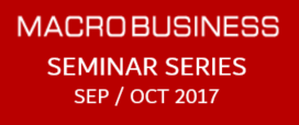 MacroBusiness Seminar Series - MacroBusiness
